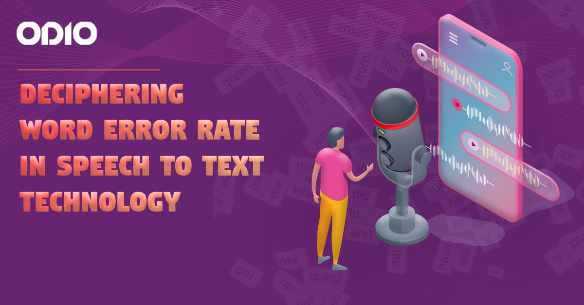 Word Error Rate and Automatic Speech Recognition Word Error Rate and Automatic Speech Recognition